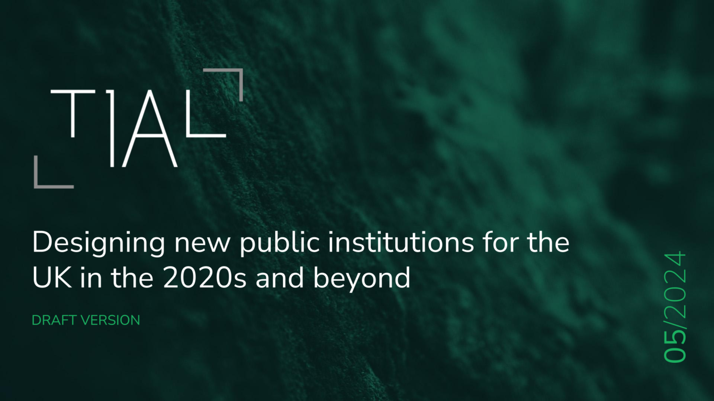 Designing new public institutions for the UK in the 2020s and beyond – TIAL